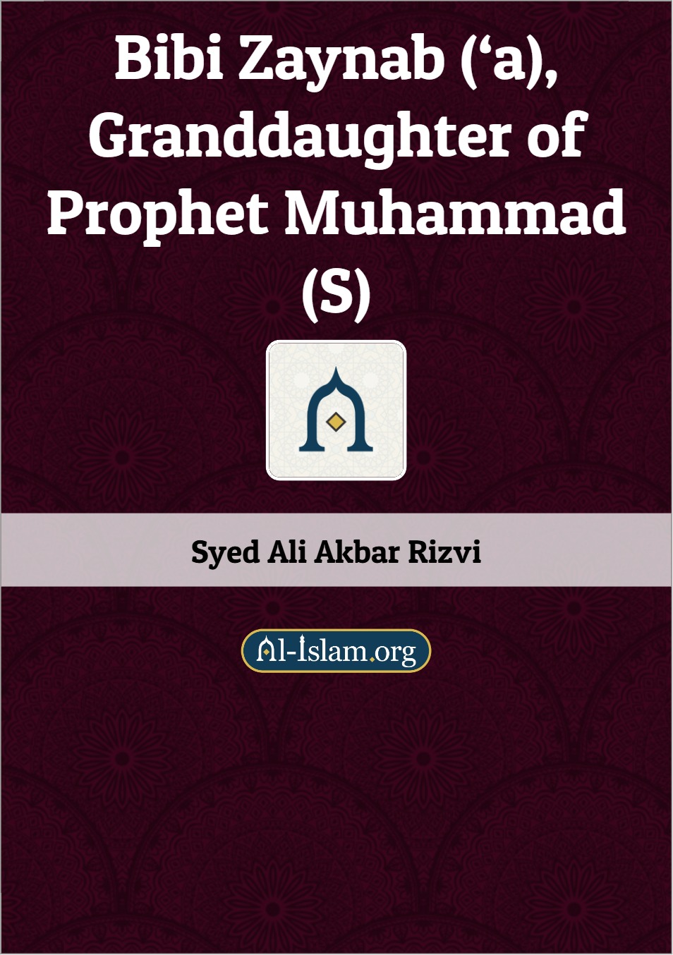 Bibi Zaynab (‘a), Granddaughter of Prophet Muhammad (S) | Al-Islam.org