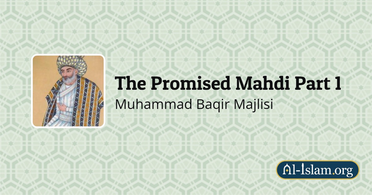 The Promised Mahdi Part 1 | Al-Islam.org